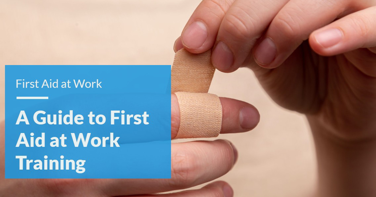 A Guide to First Aid Training at Work | Worksafe UK