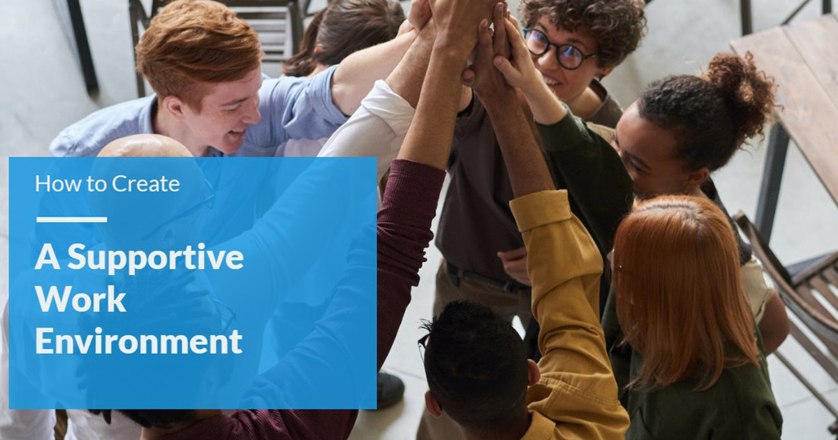 Creating a Supportive Work Environment for Mental Health | Worksafe UK Creating a Supportive Work Environment for Mental Health | Worksafe UK