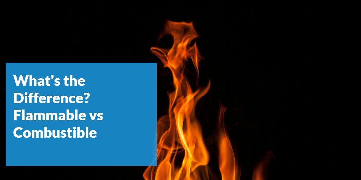 The Difference Between Flammable and Combustible | Worksafe UK