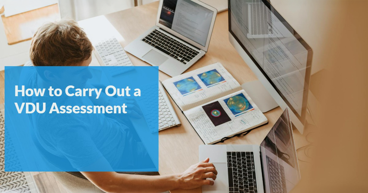 How to Carry Out a VDU Assessment | Worksafe UK