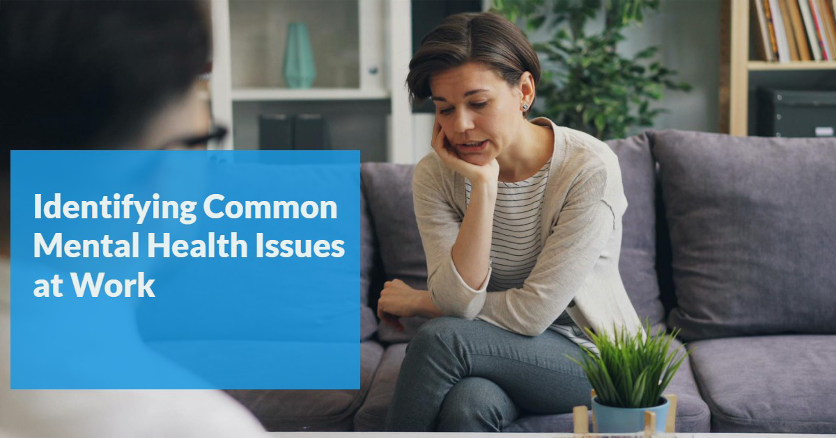 Identifying Common Mental Health Issues at Work | Worksafe UK